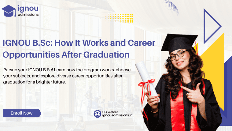IGNOU B.Sc: How It Works and Career Opportunities