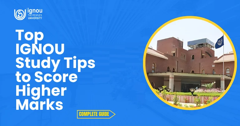 Top IGNOU Study Tips to Score Higher Marks