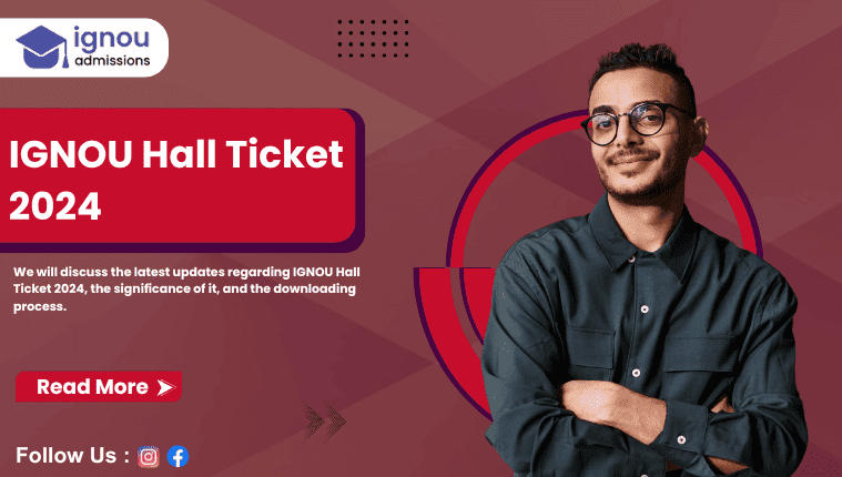 IGNOU Hall Ticket 2024: How to Download Your Admit Card